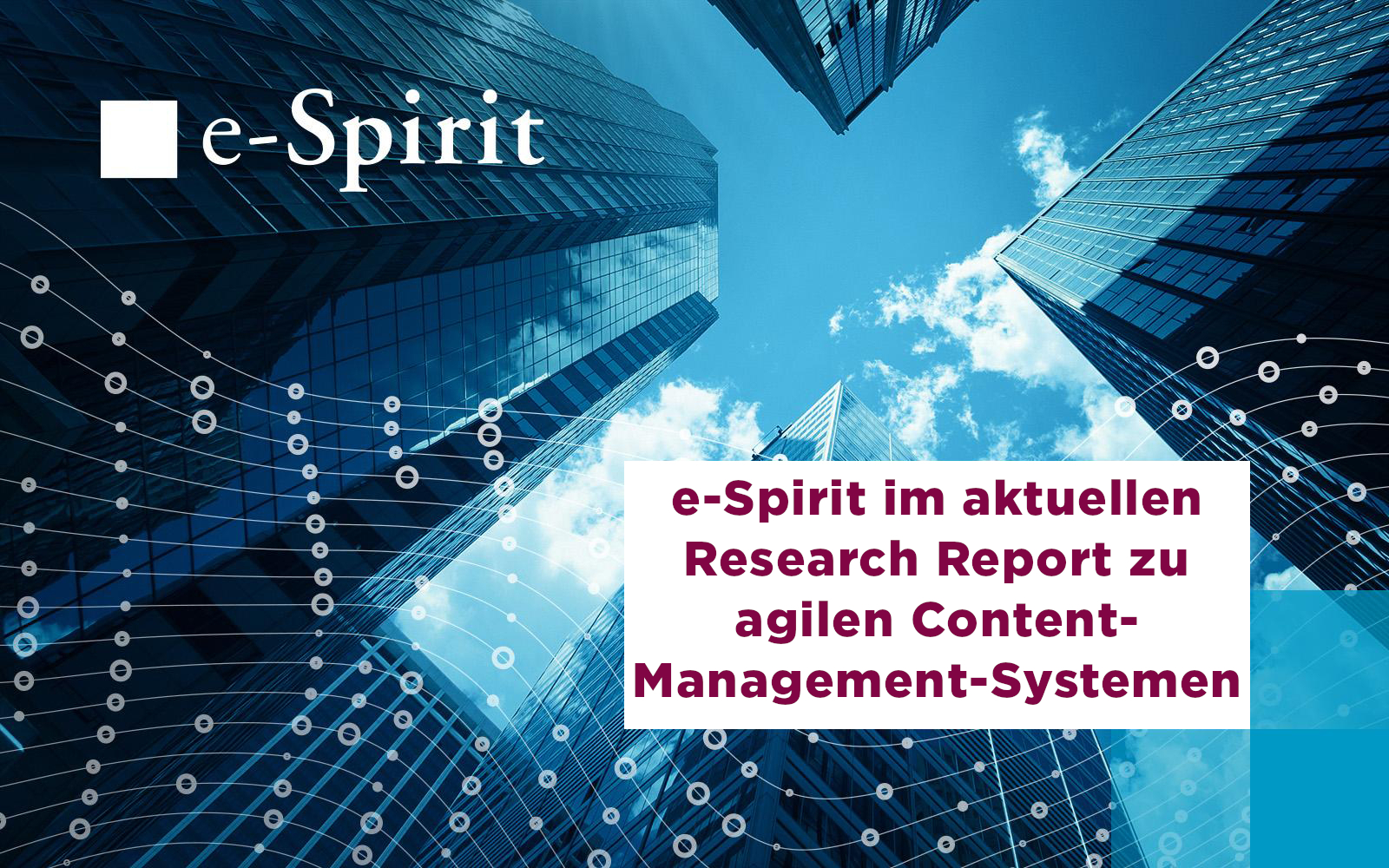 e-Spirit im aktuellen Research Report zu agilen Content- Management ...