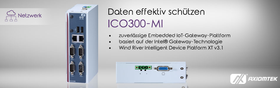 Der ICO300-MI – die neue & zuverlässige Gateway-Plattform, AXIOMTEK ...