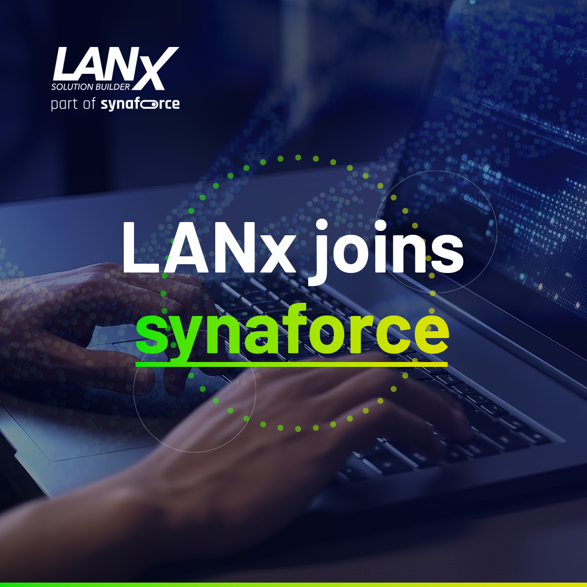 LANx wird Teil von synaforce, synaforce GmbH, Story - PresseBox