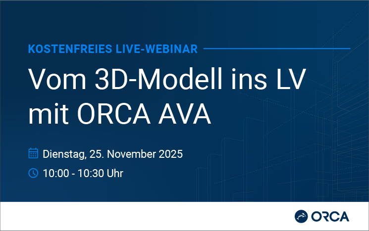 Vom 3D-Modell ins LV mit ORCA AVA, ORCA Software GmbH, Story - PresseBox