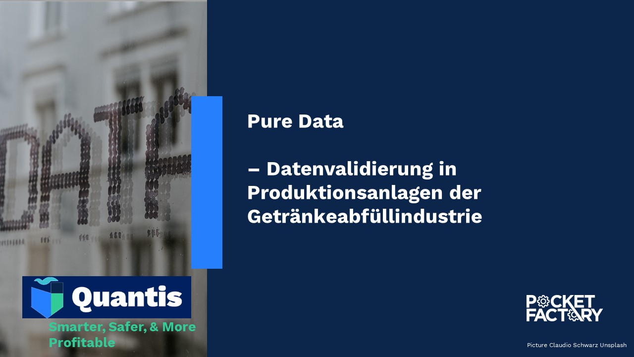 Pure Data – Datenvalidierung in Produktionsanlagen, Quantis LLC, Story ...