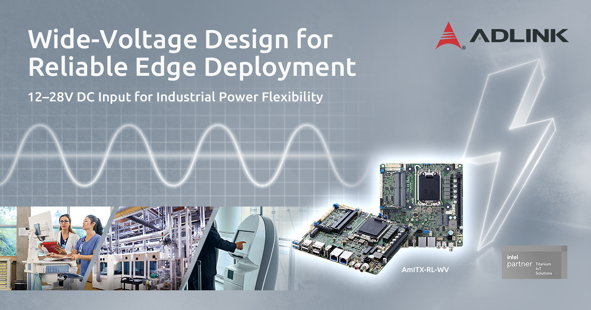 ADLINK Launches Wide-Voltage Mini-ITX Motherboard Designed for Industrial Embedded Applications ...