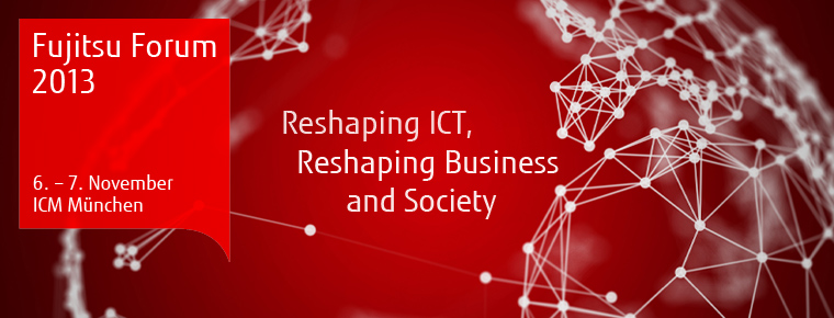 Fujitsu Forum 2013: Gemeinsam die Zukunft gestalten, Fujitsu Technology ...