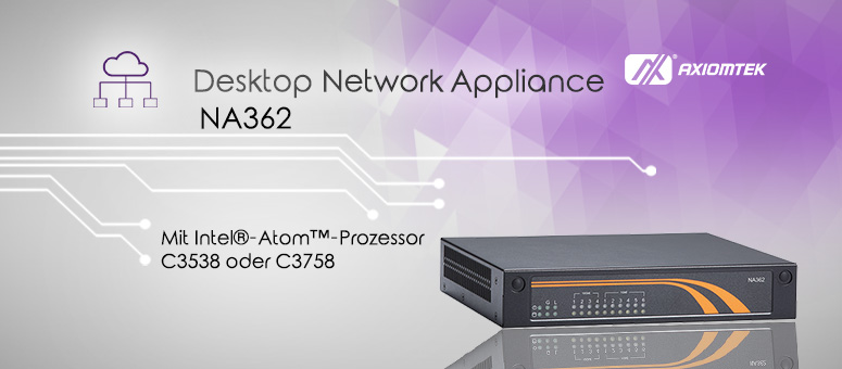 AXIOMTEKs Desktop Network Appliance, AXIOMTEK Deutschland GmbH, Story ...