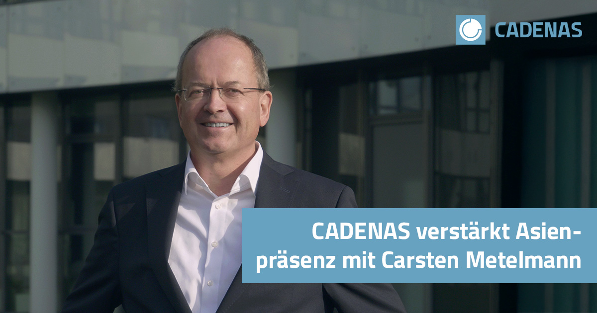 CADENAS verstärkt seine Präsenz in Asien mit Carsten Metelmann, CADENAS ...