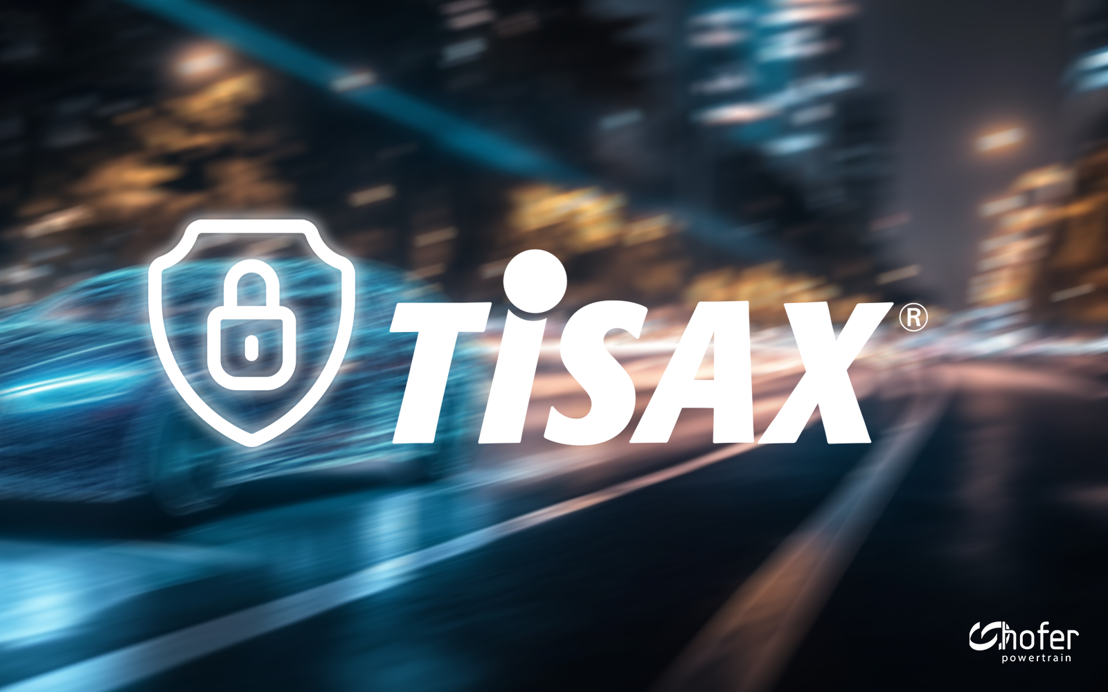 hofer powertrain receives new TISAX certification at multiple locations ...