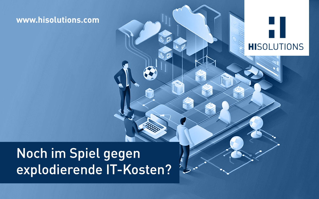 Mit HiSolutions die komplexe Welt der IT-Kosten in hybriden Umgebungen ...