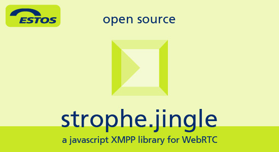 Softwareschmiede ESTOS stellt mit strophe.jingle eine Javascript-XMPP-Bibliothek für WebRTC ...