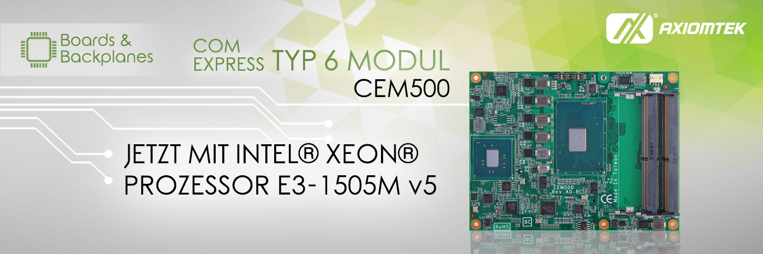 Verbessertes COM Express Basic Type 6 Modul, AXIOMTEK Deutschland GmbH ...