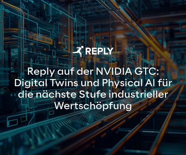 Reply auf der NVIDIA GTC: Digital Twins und Physical AI für die nächste ...