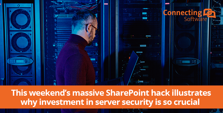 This weekend’s massive SharePoint hack illustrates why investment in ...
