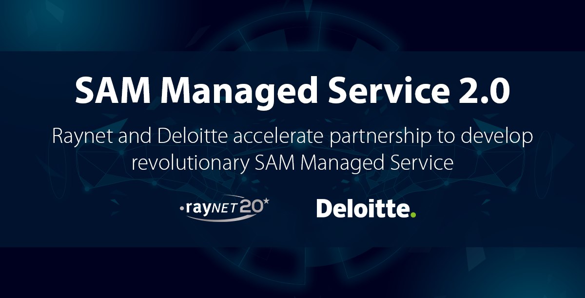 Raynet and Deloitte accelerate partnership to develop revolutionary SAM ...