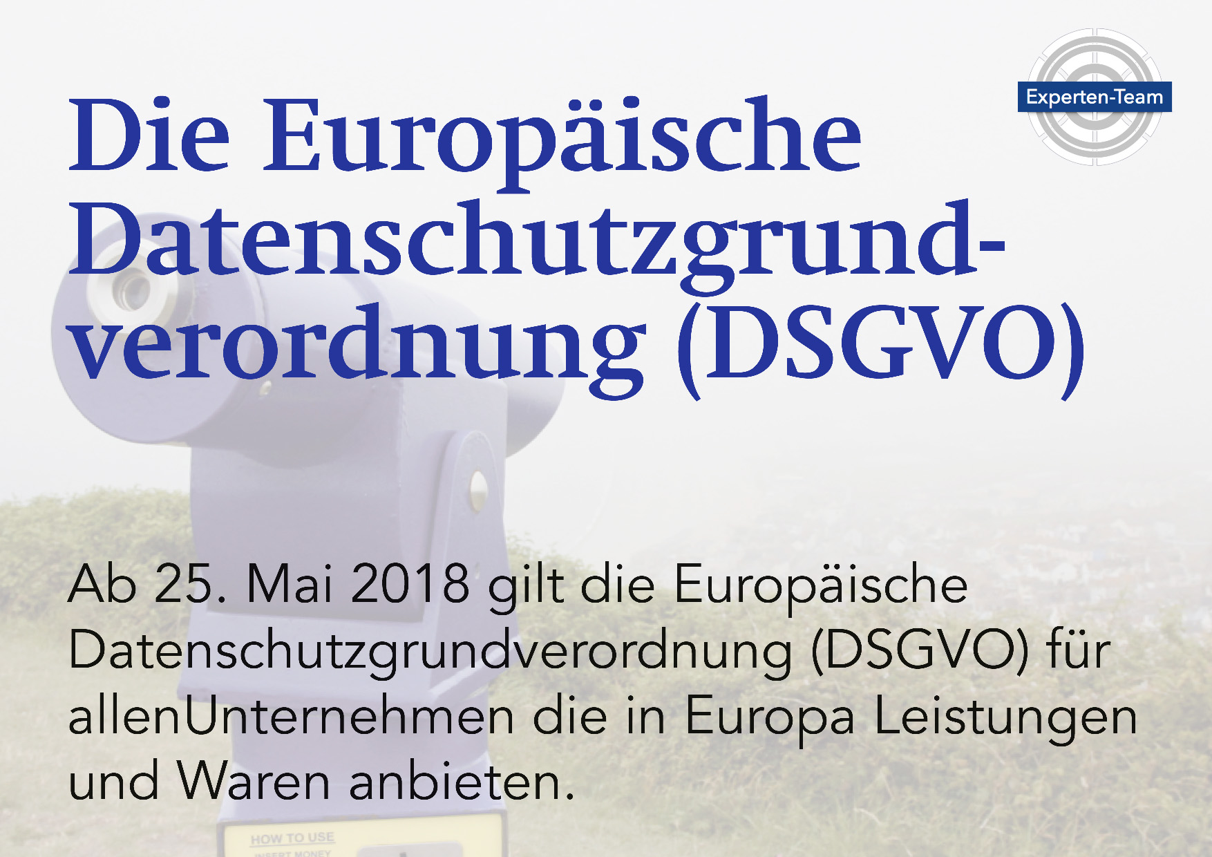 Die Europäische Datenschutzgrundverordnung (DSGVO) kommt. Was ist zu ...