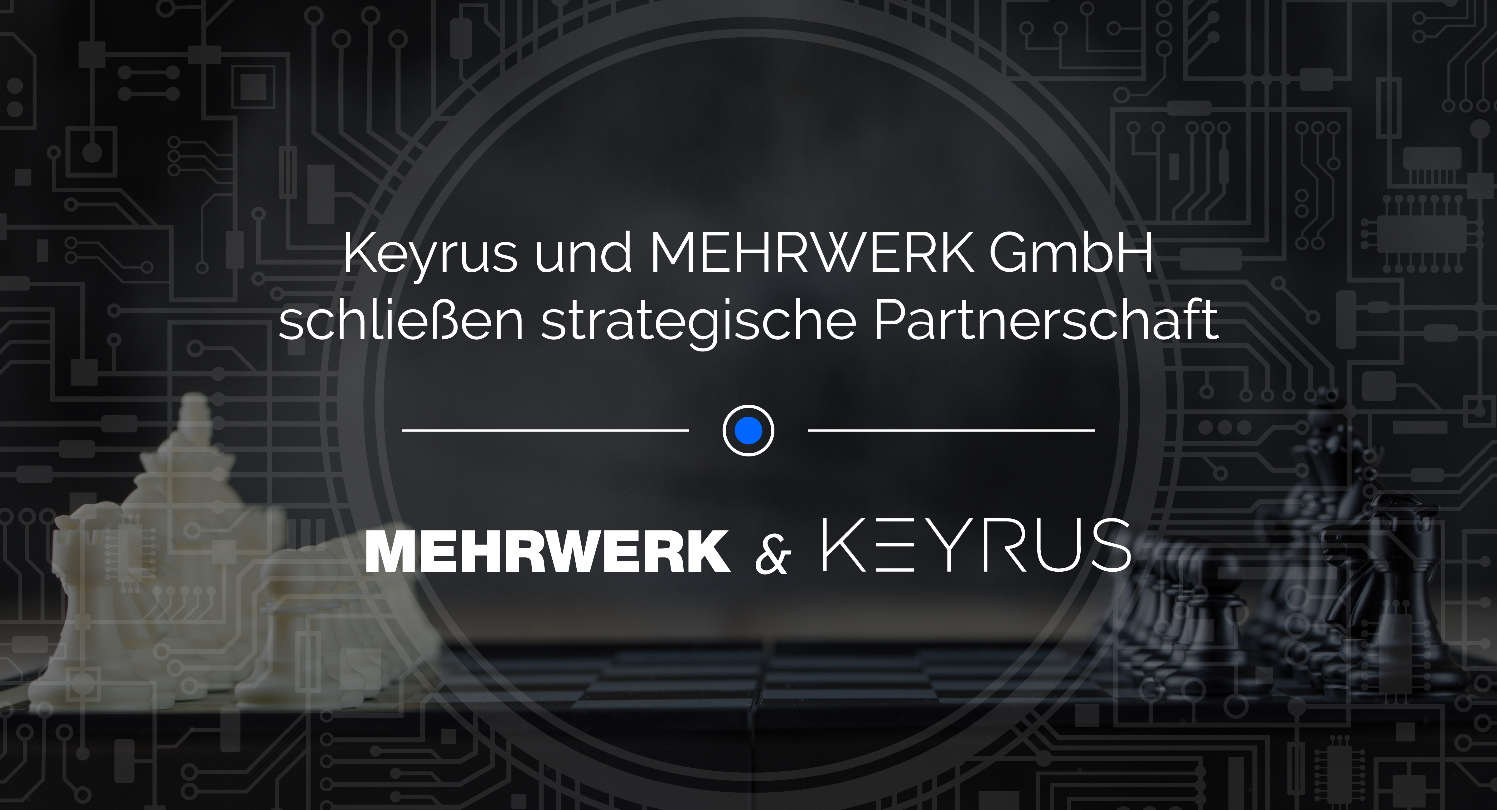 Keyrus und MEHRWERK GmbH schließen strategische Partnerschaft, MEHRWERK ...